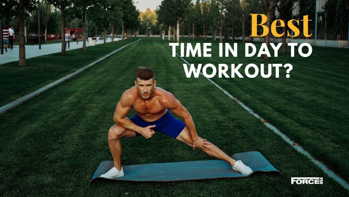 What’s the Best Time of day to workout? – Force USA