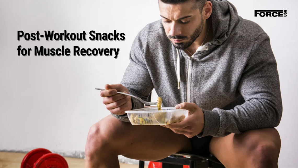 Best Post-Workout Snacks for Muscle Recovery and Growth – Force USA